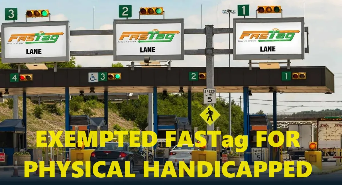 Free FASTag For Physically Handicapped, Learn How To Apply.
